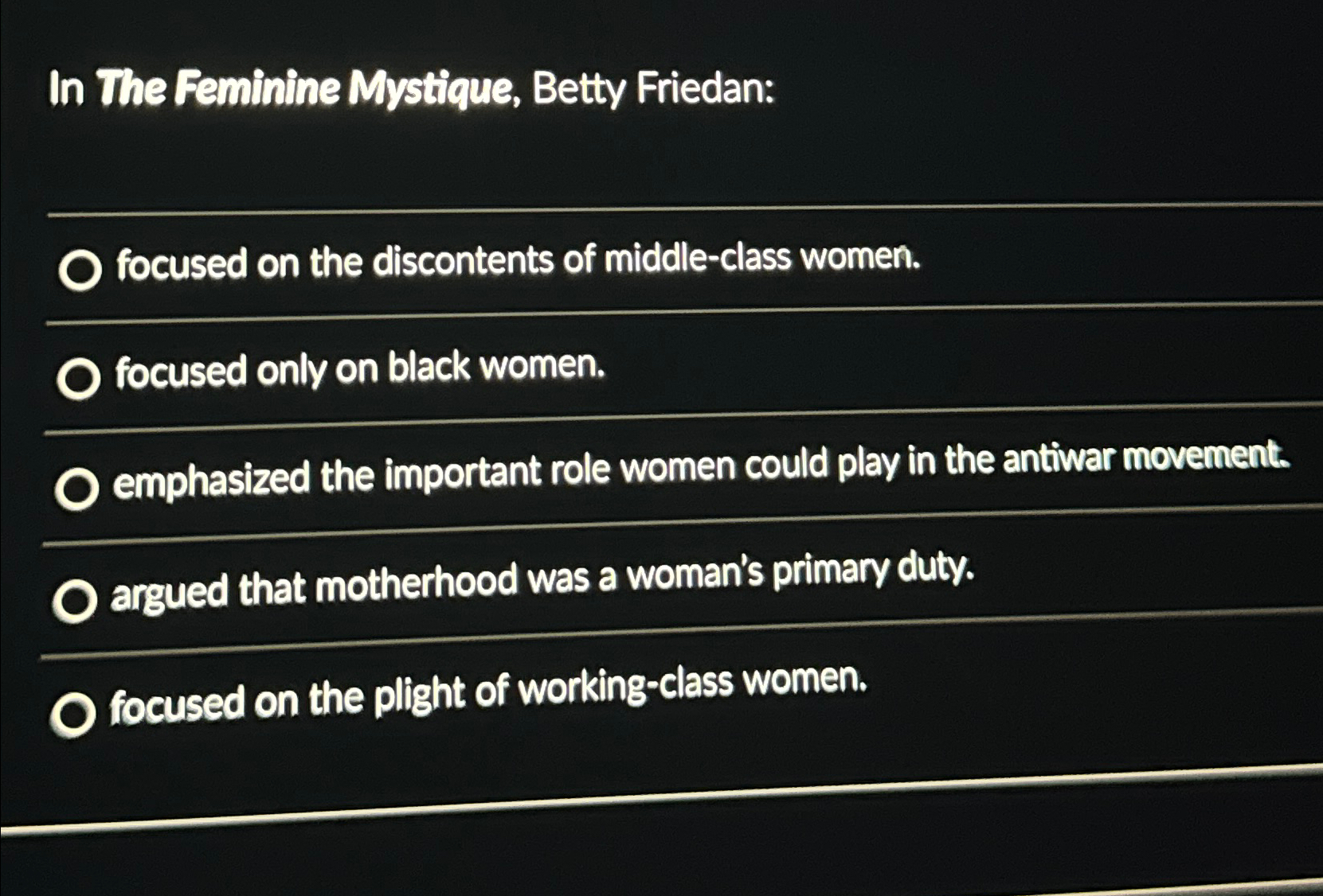 Solved In The Feminine Mystique, Betty Friedan:focused on | Chegg.com