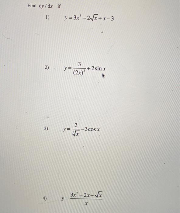 Solved Find dy/dx if 1) y=3x3−2x+x−3 2) y=(2x)33+2sinx 3) | Chegg.com