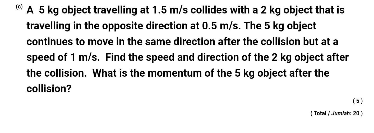 Solved C A 5 Kg Object Travelling At 1 5 M S Collides With