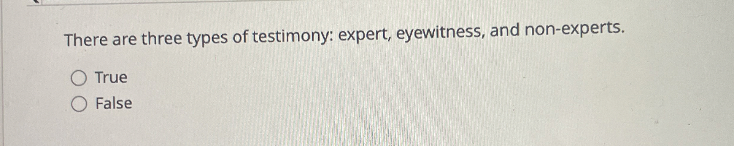 Solved There are three types of testimony: expert, | Chegg.com