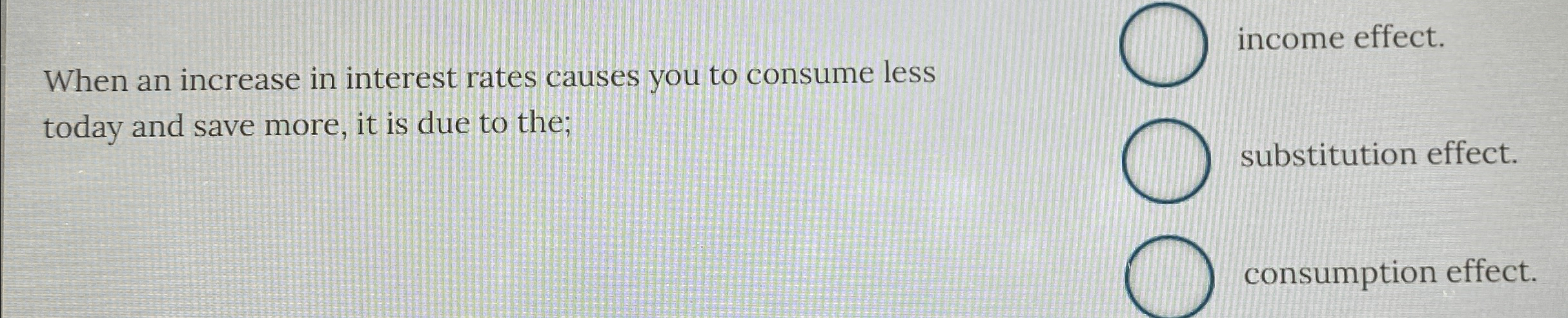 Solved When an increase in interest rates causes you to | Chegg.com