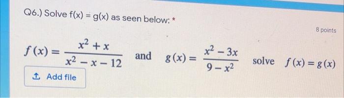 Solved Q6.) Solve f(x) = g(x) as seen below:* 8 points x²+x | Chegg.com Solved Q6.) Solve f(x) = g(x) as seen below:* 8 points x²+x | Chegg.com