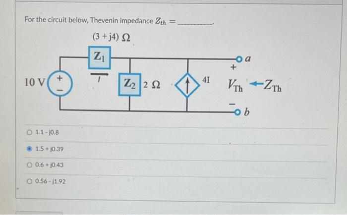 Solved For the circuit below, Thevenin impedance Zth= | Chegg.com