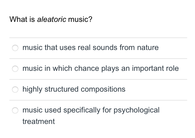 Solved What is aleatoric music?music that uses real sounds | Chegg.com