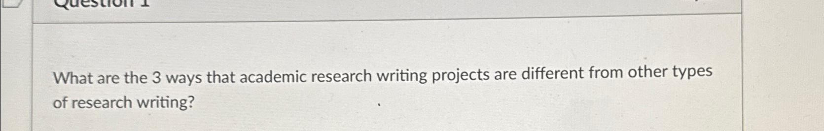 Solved What are the 3 ﻿ways that academic research writing | Chegg.com