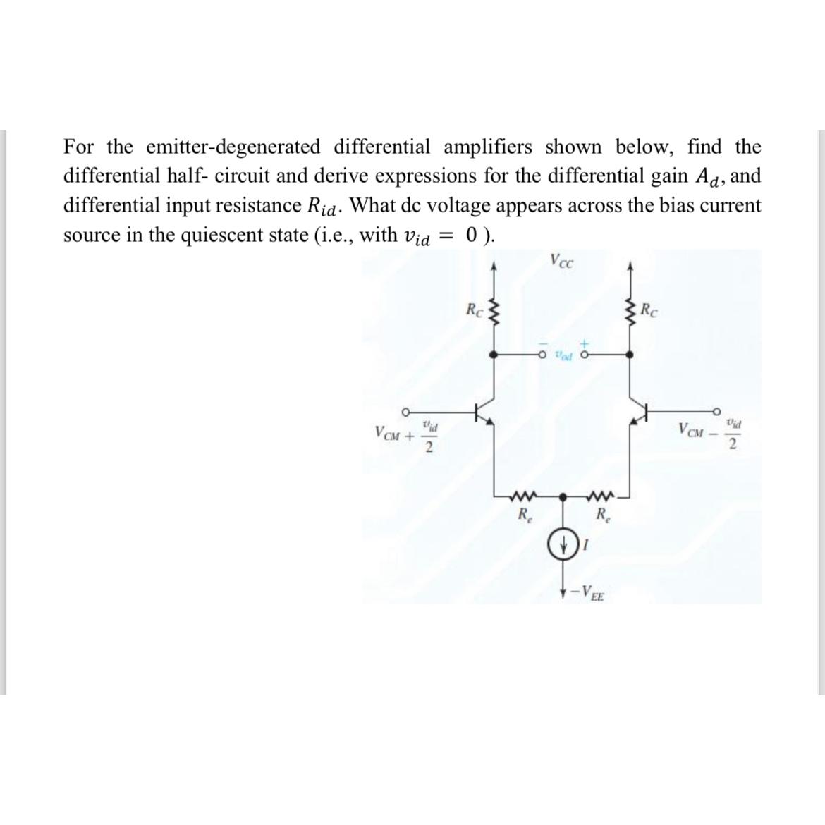 Solved For the emitter-degenerated differential amplifiers | Chegg.com Solved For the emitter-degenerated differential amplifiers | Chegg.com