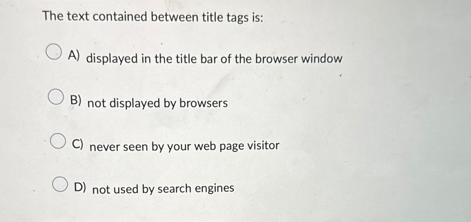 Solved The text contained between title tags is:A) | Chegg.com