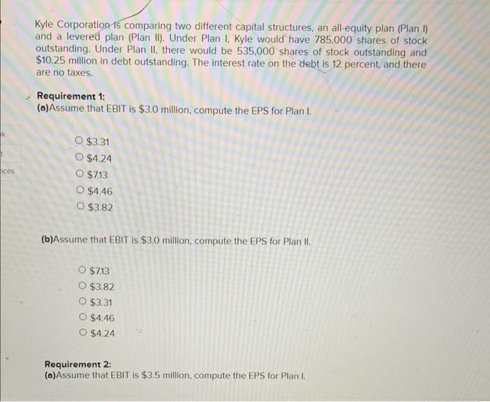 Solved Kyle Corporation is comparing two different capital | Chegg.com