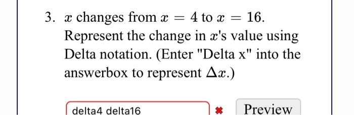 Solved x changes from x=4 to x=16. Represent the change in x | Chegg.com