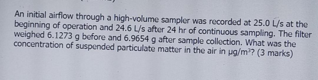 Solved An initial airflow through a high-volume sampler was | Chegg.com