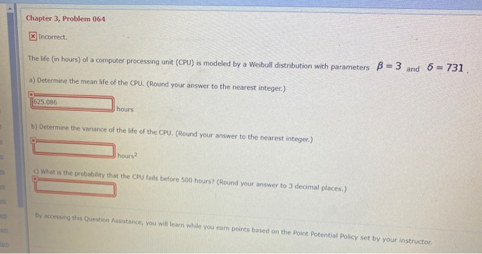 Solved Chapter 3, Problem 064 Incorrect The life (in hours) | Chegg.com