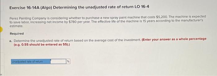 Solved Exercise 16-14A (Algo) Determining the unadjusted | Chegg.com