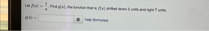 Solved Let f(x)=x1. Find g(x), the function that is f(x) | Chegg.com