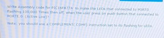 Solved Write Assembly code for PIC16F877A to make the LEDs | Chegg.com