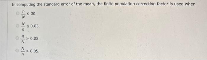 Solved In Computing The Standard Error Of The Mean The