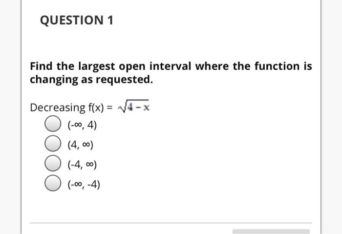 Solved QUESTION 1 Find the largest open interval where the | Chegg.com