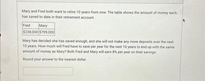 Mary and Fred both want to retire 10 years from now. | Chegg.com