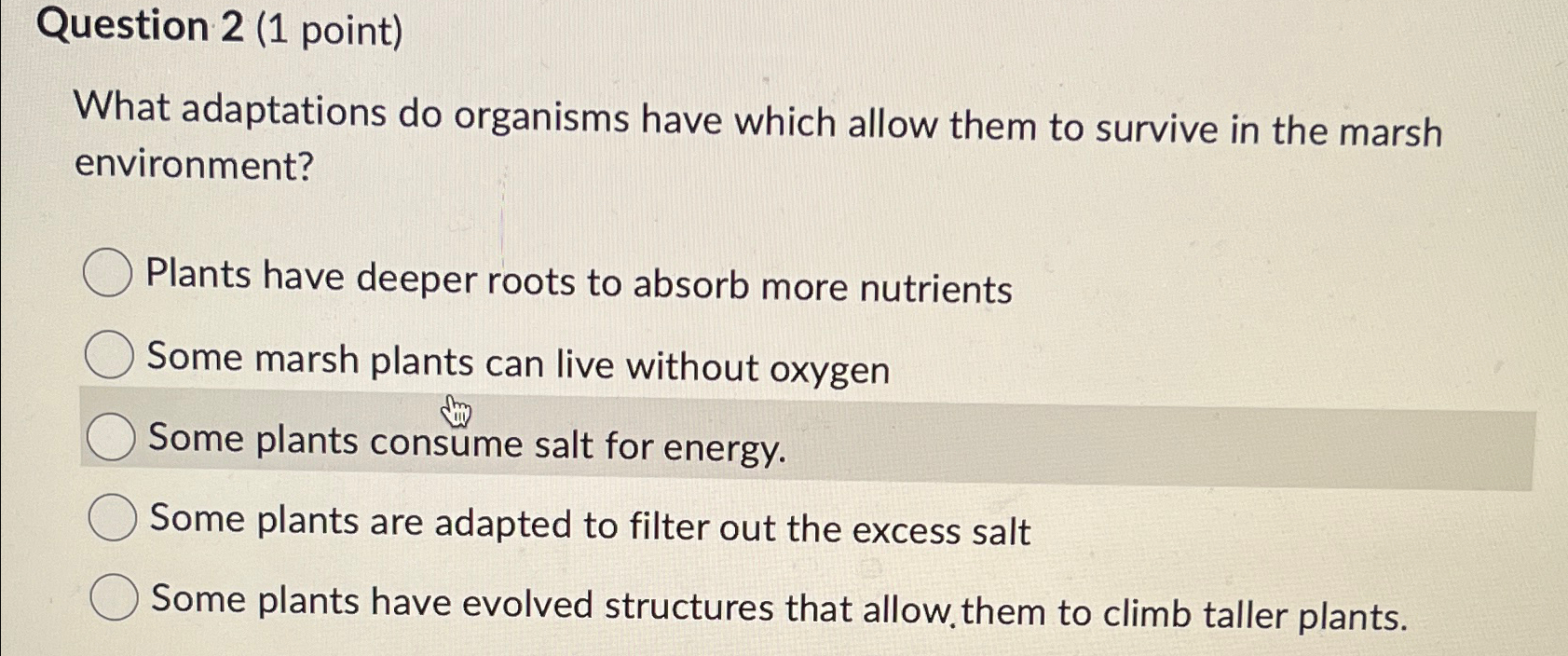 Solved Question 2 (1 ﻿point)What adaptations do organisms | Chegg.com