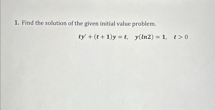 Solved 1. Find the solution of the given initial value | Chegg.com