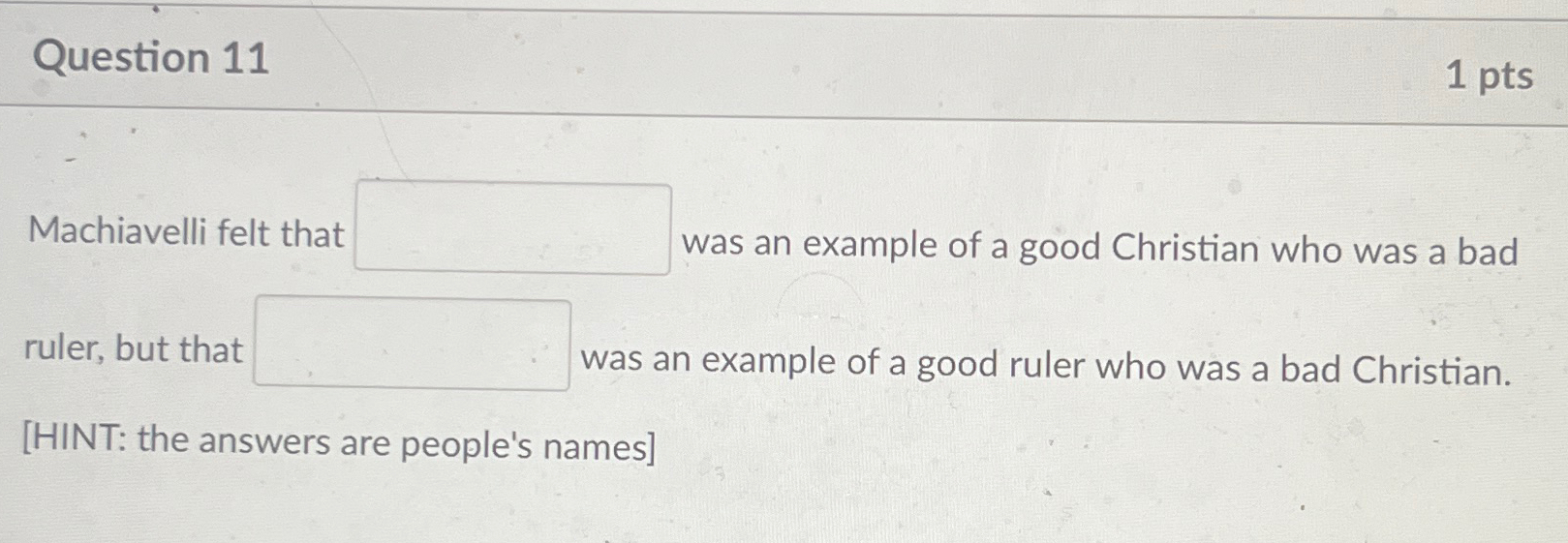 Solved Question 111 ﻿ptsMachiavelli felt that was an example | Chegg.com