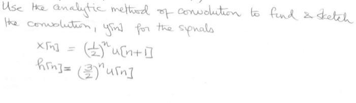 Solved Use the analytic method of convolution to find & | Chegg.com