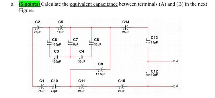 Solved a. (5 points) Calculate the equivalent capacitance | Chegg.com