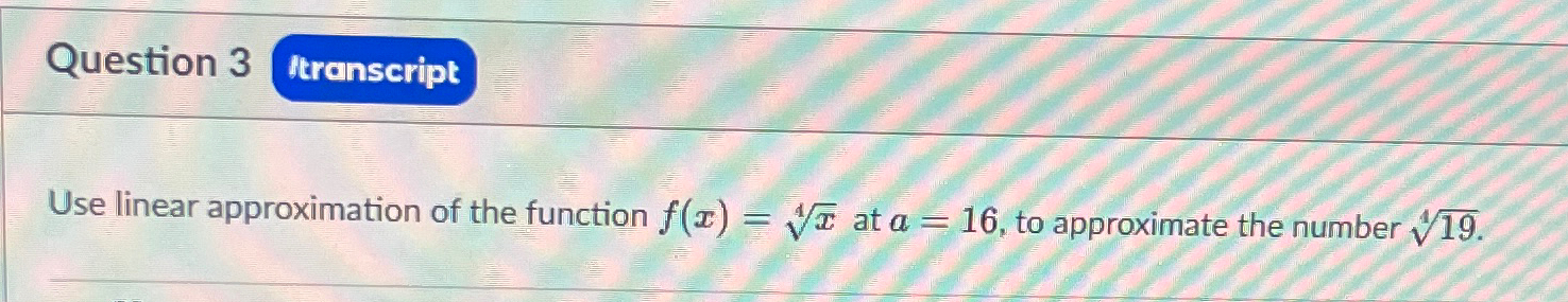 Solved Question 3use Linear Approximation Of The Function
