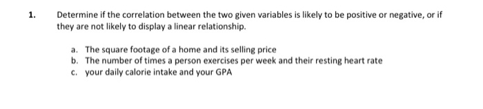 Solved 1. Determine if the correlation between the two given | Chegg.com