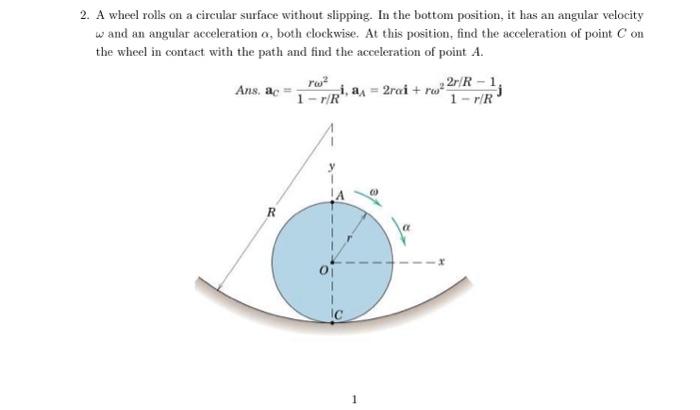 Solved 2. A wheel rolls on a circular surface without | Chegg.com