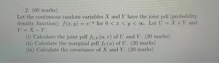 Solved 2. (60 marks ) Let the continuous random variables X | Chegg.com