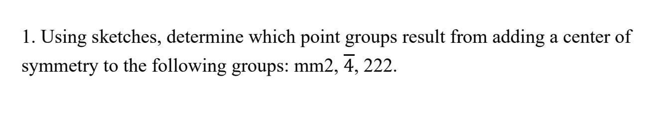 Solved 1. Using sketches, determine which point groups | Chegg.com