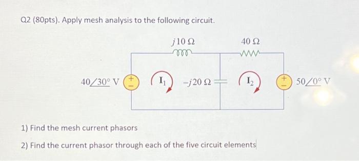 Solved Q2 (80pts). Apply mesh analysis to the following | Chegg.com