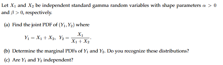 Solved by an EXPERT Let x1 ﻿and x2 be ﻿independent standard gamma random | Chegg.com
