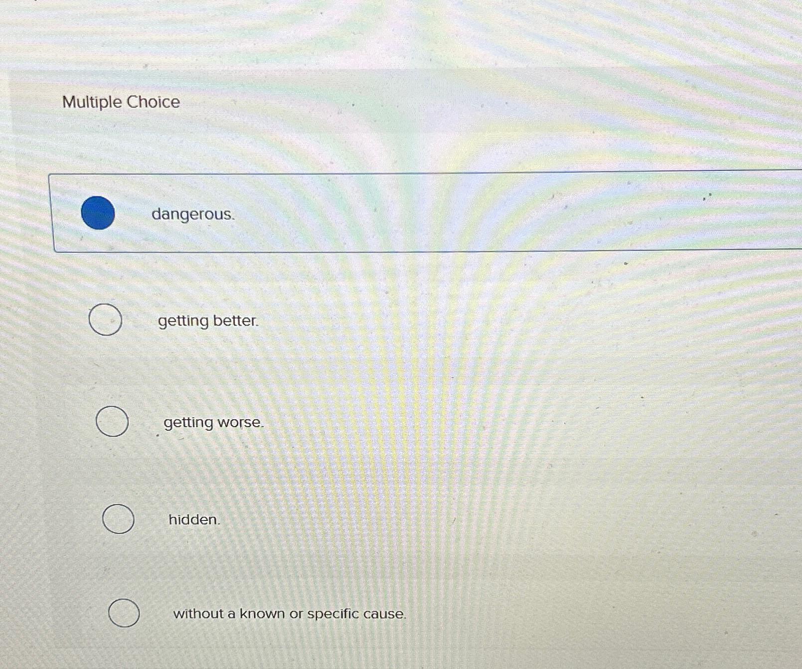 Solved Multiple Choicedangerous.getting better.getting | Chegg.com