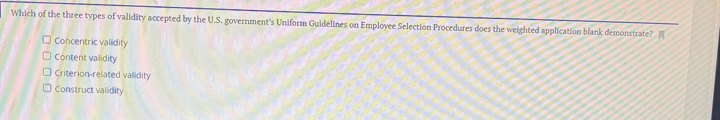 Solved Which of the three types of validity accepted by the | Chegg.com