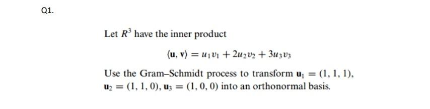 Solved Q1. Let R' have the inner product (u, v) = U1V1 + | Chegg.com