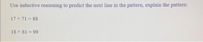 Solved Use inductive reasoning to predict the next line in | Chegg.com