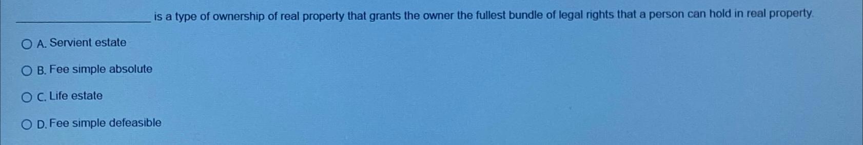 Solved is a type of ownership of real property that grants | Chegg.com