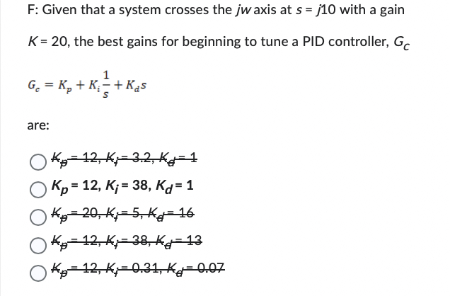 Solved F: Given that a system crosses the jw ﻿axis at s=j10 | Chegg.com
