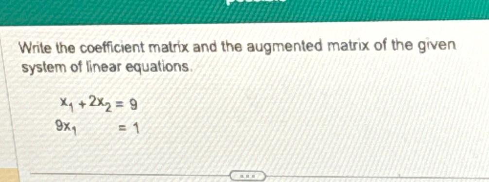Solved Write the coefficient matrix and the augmented matrix | Chegg.com