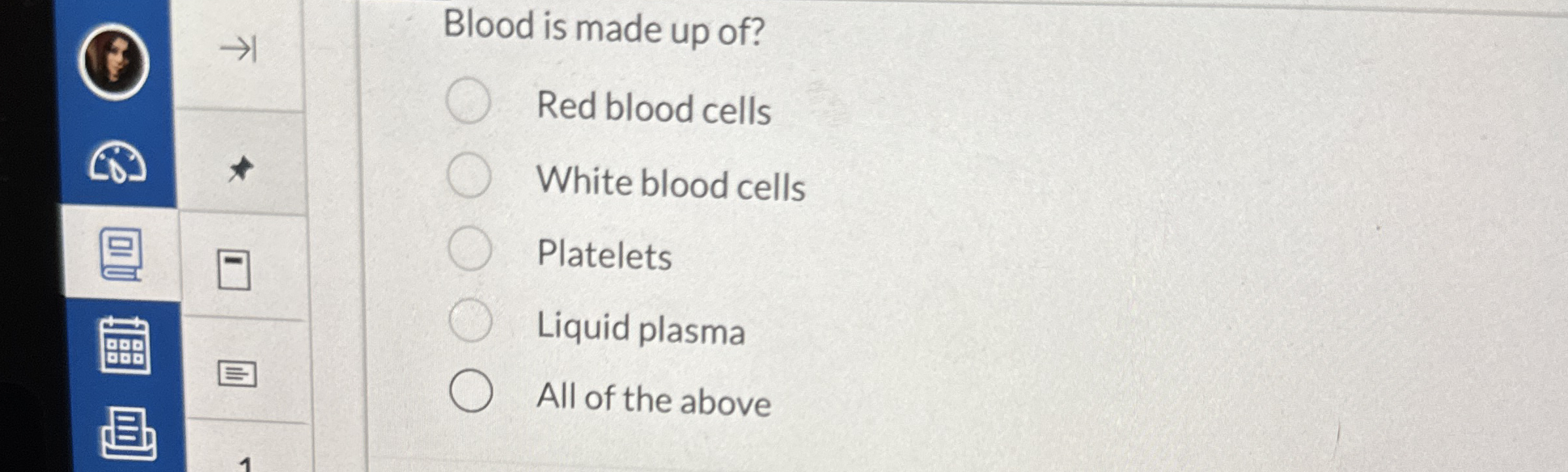 Solved Blood is made up of?Red blood cellsWhite blood | Chegg.com