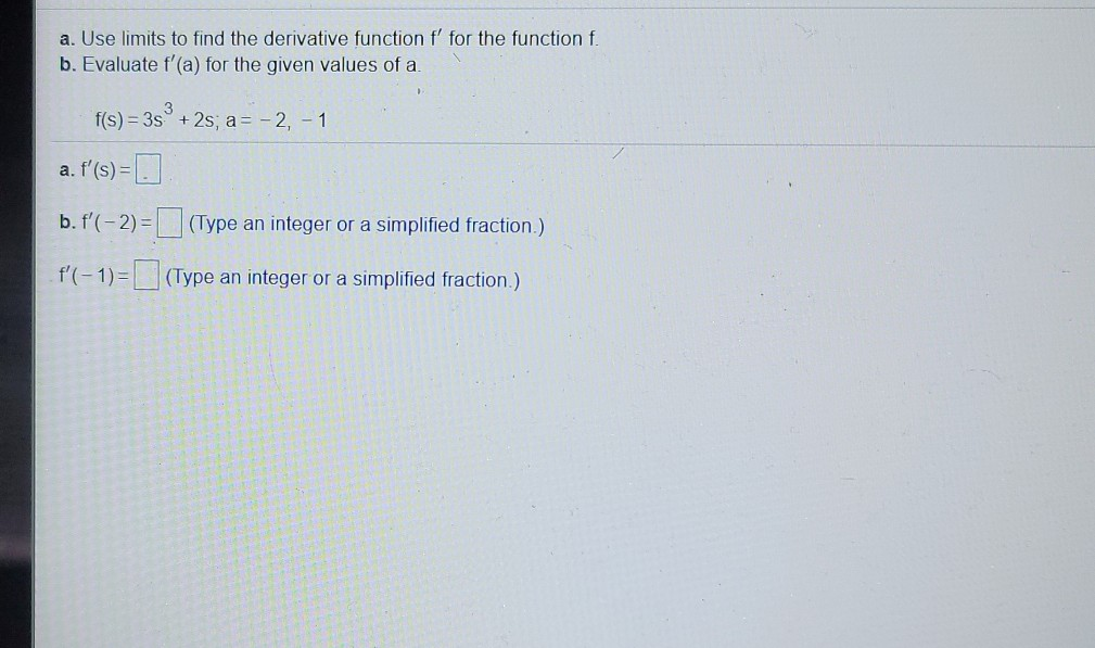 Solved A Use Limits To Find The Derivative Function F For