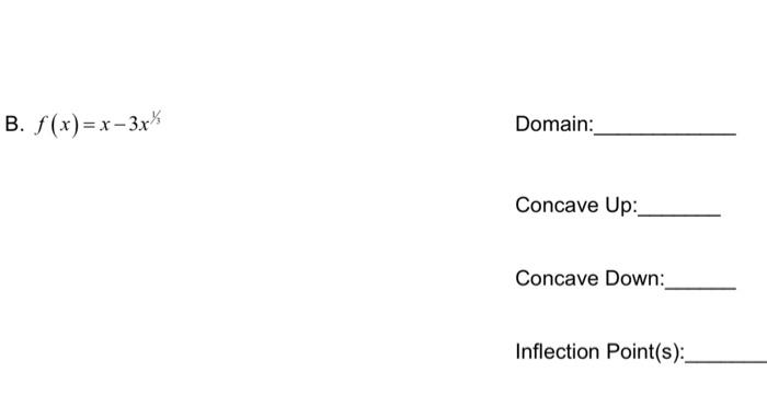 Solved f(x)=x−3x1/3 Domain: Concave Up: Concave Down: | Chegg.com