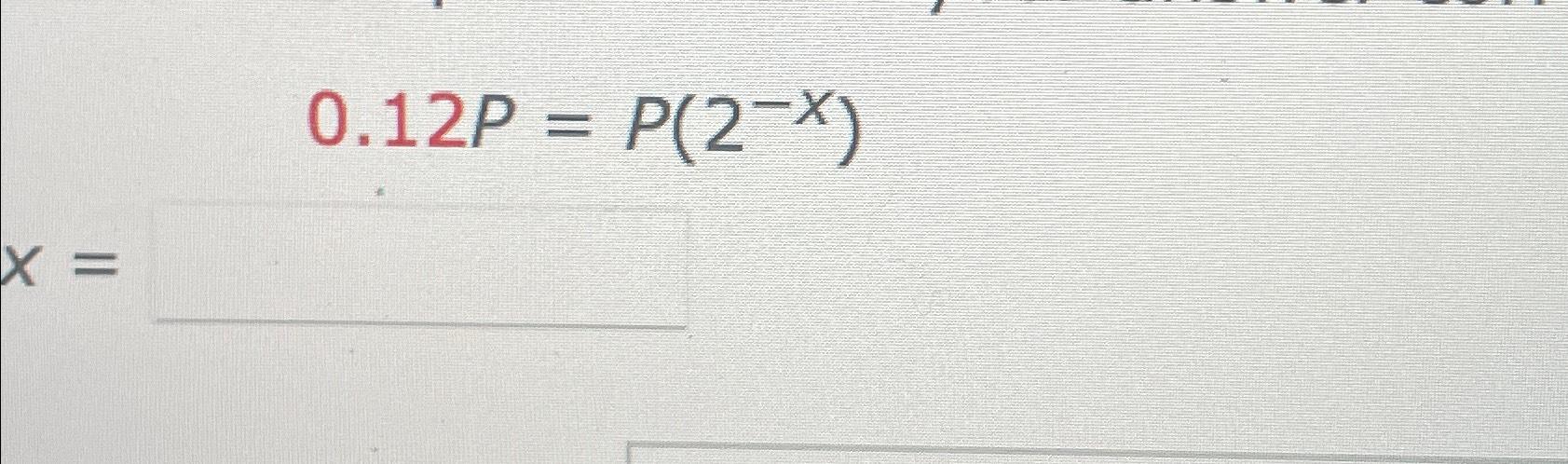Solved 0.12P=P(2-x) | Chegg.com