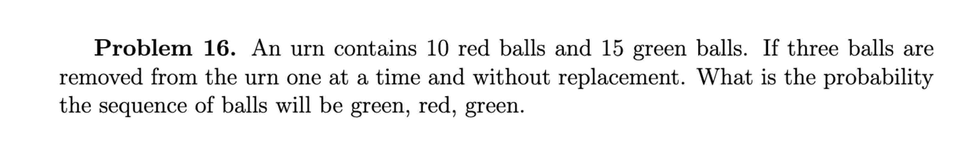 Solved Problem 16. An ﻿urn contains 10 ﻿red balls and 15 | Chegg.com