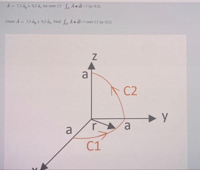 Solved Aˉ 7 3a Y 9 2a 2 Ise Over C1∫c1aˉ⋅dl A 9 5 Given