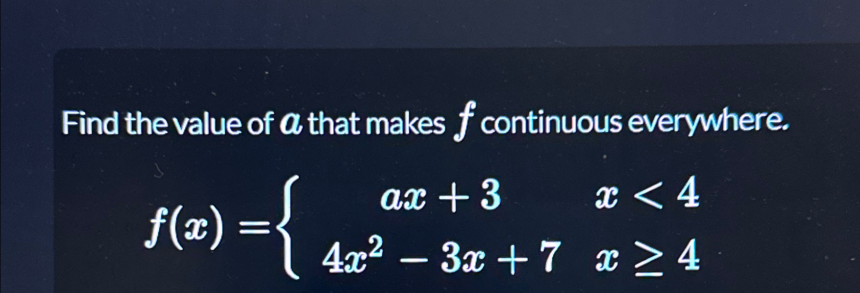 Solved Find the value of a that makes f ﻿continuous | Chegg.com