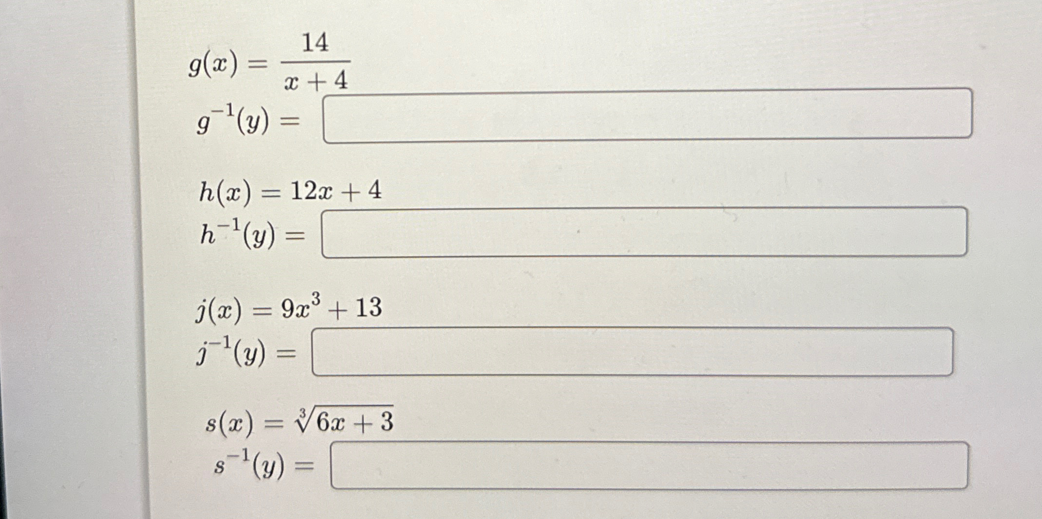 Solved g(x)=14x+1g-1(y)=h(x)=1h-1(y)=j(x)=9x3-j-1(y)=s(x)=63 | Chegg.com