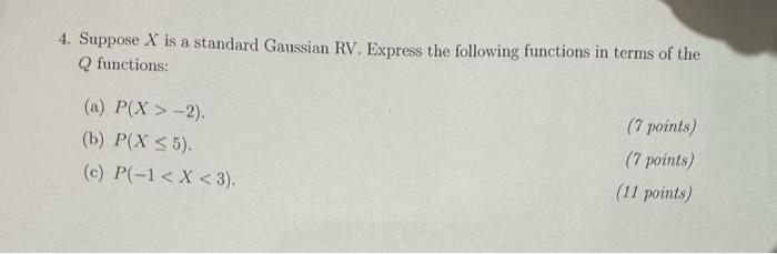 Solved 4. Suppose X is a standard Gaussian RV. Express the | Chegg.com