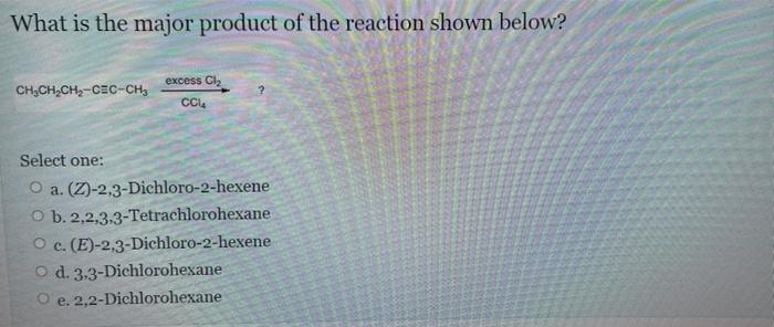 Solved What is the major product of the reaction shown | Chegg.com